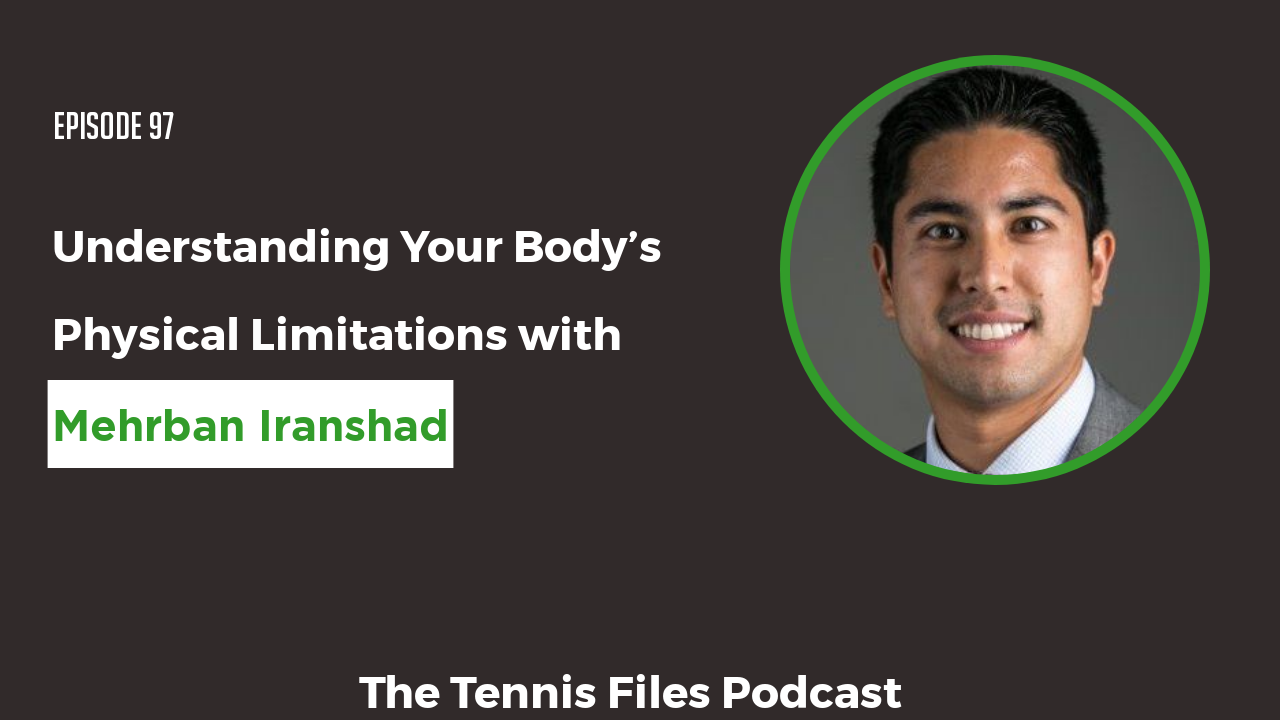 TFP 097: Understanding Your Body’s Physical Limitations - Tennis Files