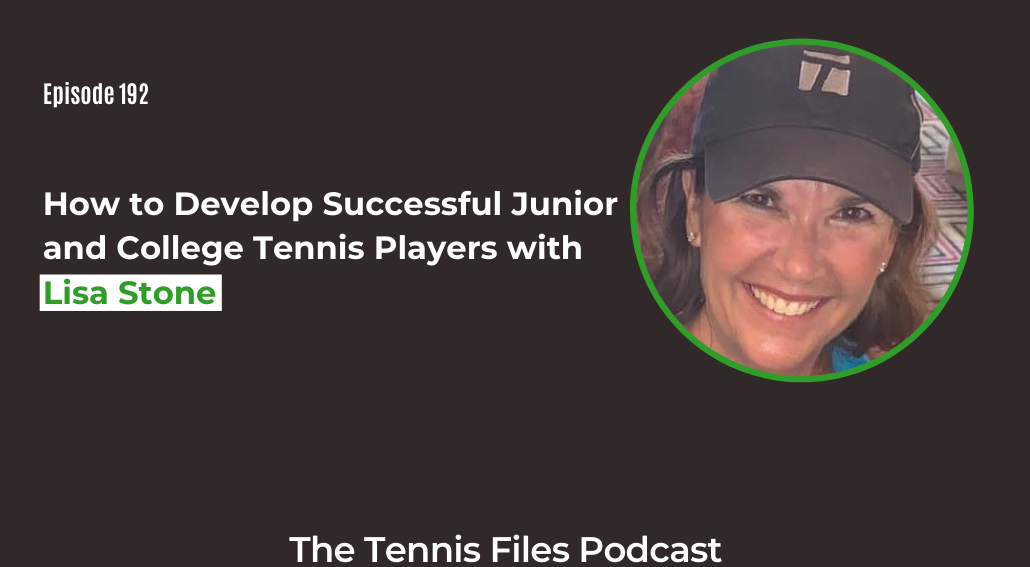 TFP 192: How to Develop Successful Junior and College Tennis Players ...