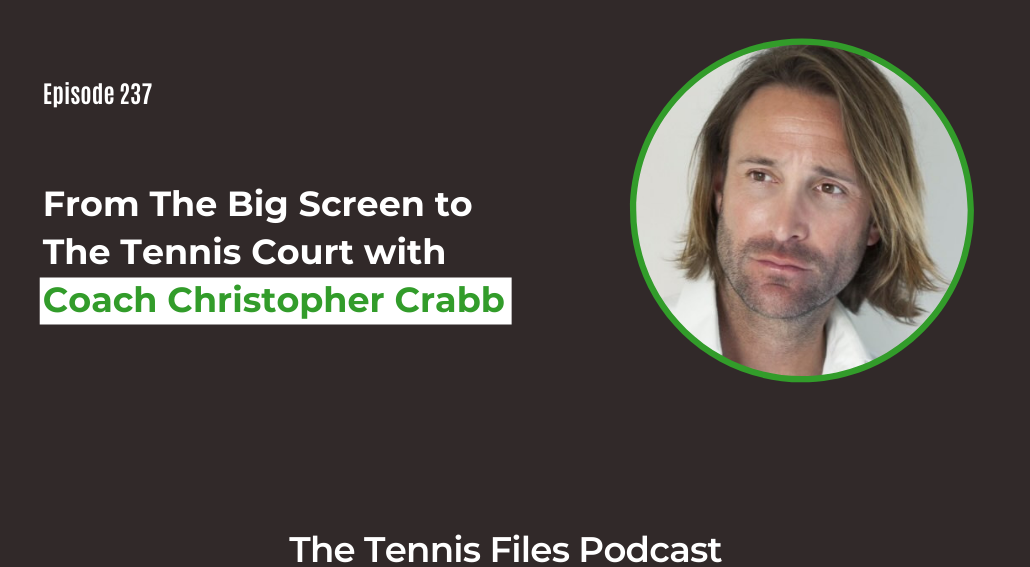 TFP 237: From The Big Screen to The Tennis Court with Coach Christopher ...