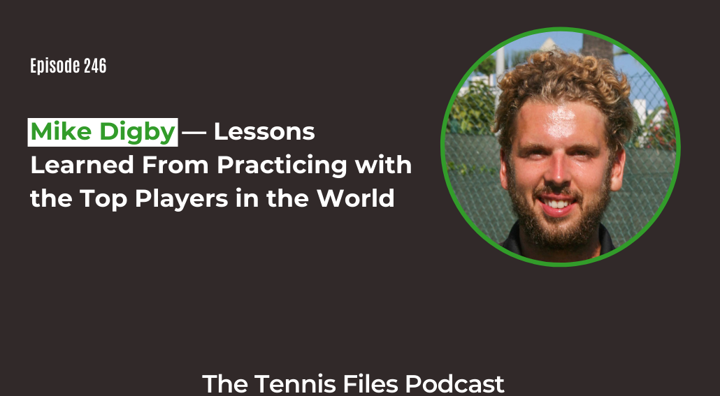 TFP 246: Mike Digby — Lessons Learned From Practicing with the Top ...