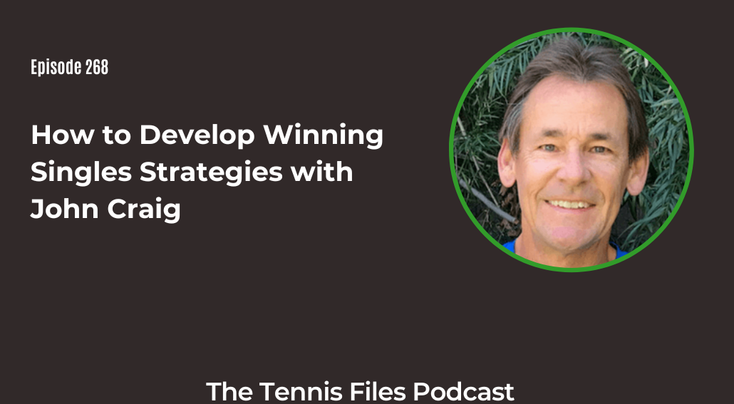 TFP 268: How to Develop Winning Singles Strategies with John Craig ...