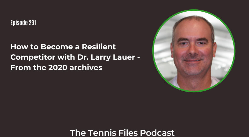 TFP 291: How to Become a Resilient Competitor with Dr. Larry Lauer ...