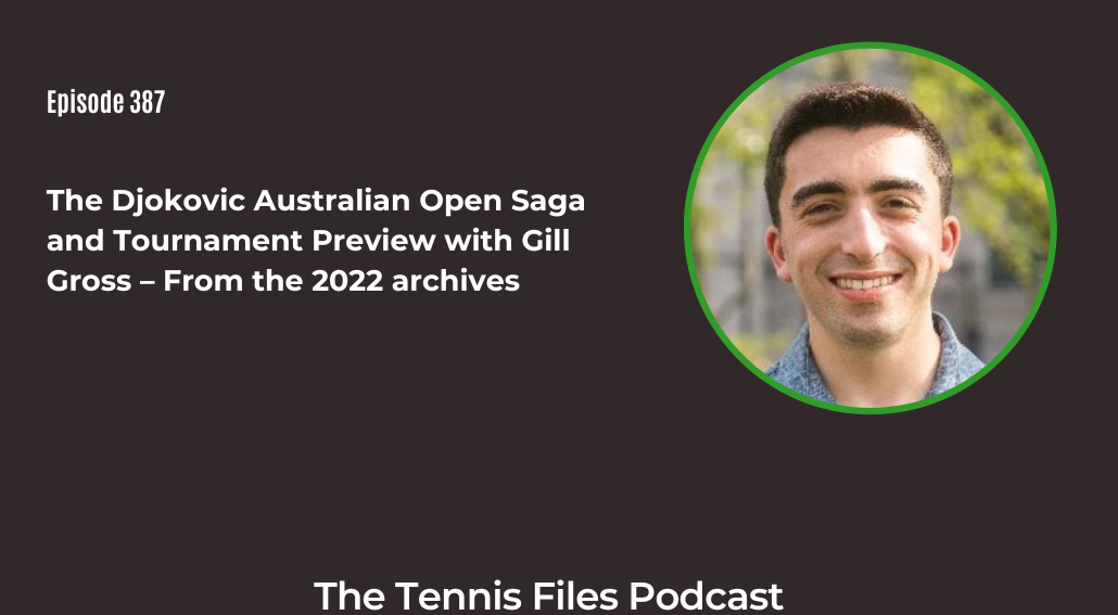 TFP 387: The Djokovic Australian Open Saga and Tournament Preview with ...